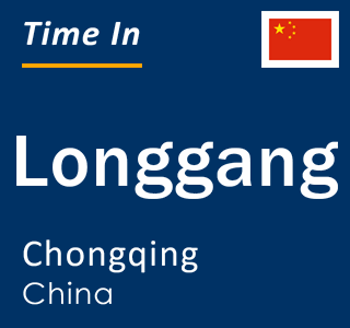 Current Local Time in Longgang, Chongqing, China