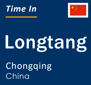 Current Local Time in Longtang, Chongqing, China