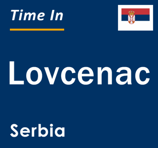 Current Local Time in Lovcenac, Serbia
