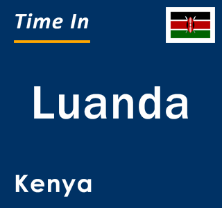 Current Local Time in Luanda, Kenya