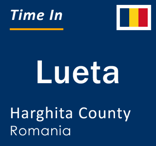 Current Local Time in Lueta, Harghita County, Romania