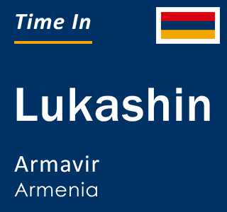 Current Local Time in Lukashin, Armavir, Armenia