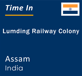 Current Local Time in Lumding Railway Colony, Assam, India