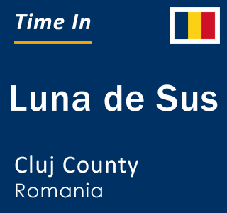 Current Local Time in Luna de Sus, Cluj County, Romania