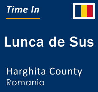 Current Local Time in Lunca de Sus, Harghita County, Romania