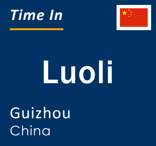 Current Local Time in Luoli, Guizhou, China