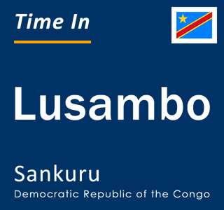 Current Local Time in Lusambo, Sankuru, Democratic Republic of the Congo