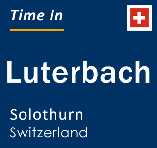 Current Local Time in Luterbach, Solothurn, Switzerland