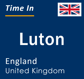 Current Local Time in Luton, England, United Kingdom
