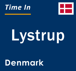 Current Local Time in Lystrup, Denmark