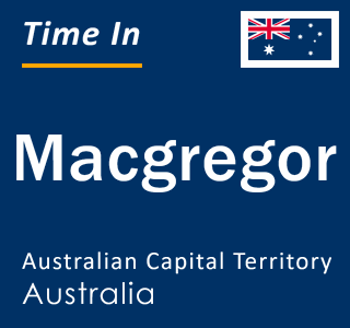 Current Local Time in Macgregor, Australian Capital Territory, Australia