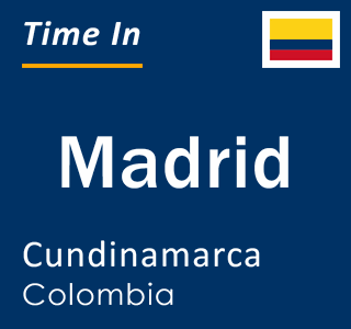 Current Local Time in Madrid, Cundinamarca, Colombia