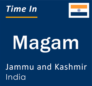 Current Local Time in Magam, Jammu and Kashmir, India