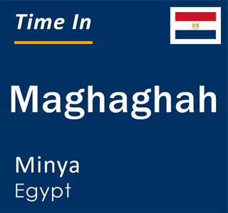 Current Local Time in Maghaghah, Minya, Egypt