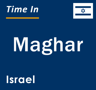 Current Local Time in Maghar, Israel