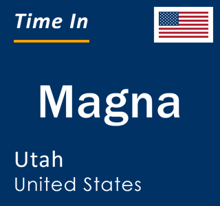 Current Local Time in Magna, Utah, United States