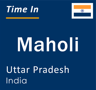 Current Local Time in Maholi, Uttar Pradesh, India