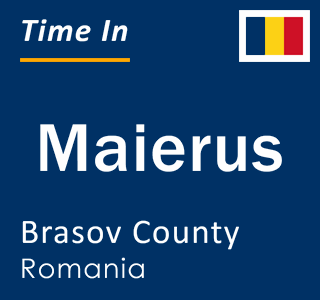 Current Local Time in Maierus, Brasov County, Romania