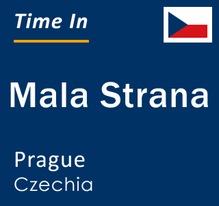 Current Local Time in Mala Strana, Prague, Czechia