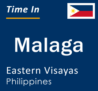 Current Local Time in Malaga, Eastern Visayas, Philippines