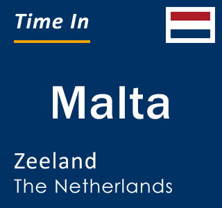Current Local Time in Malta, Zeeland, The Netherlands