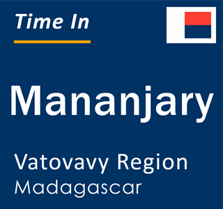 Current Local Time in Mananjary, Vatovavy Region, Madagascar