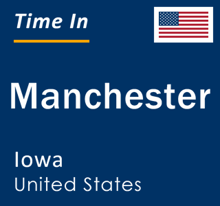 Current Local Time in Manchester, Iowa, United States