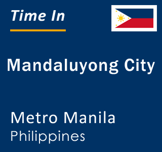 Current Local Time in Mandaluyong City, Metro Manila, Philippines