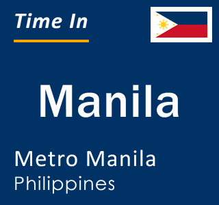 Current Local Time in Manila, Metro Manila, Philippines