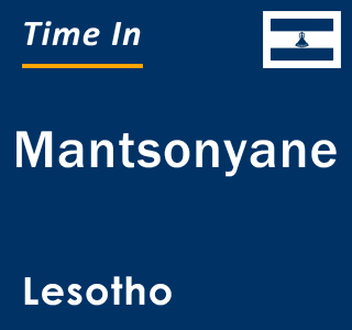 Current Local Time in Mantsonyane, Lesotho
