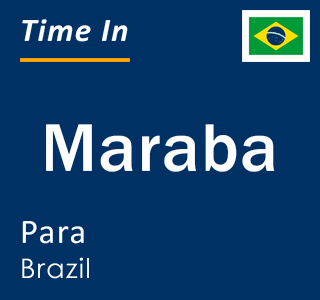 Current Local Time in Maraba, Para, Brazil