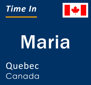 Current Local Time in Maria, Quebec, Canada