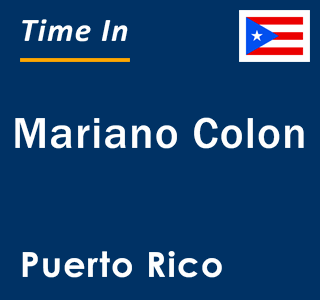 Current Local Time in Mariano Colon, Puerto Rico