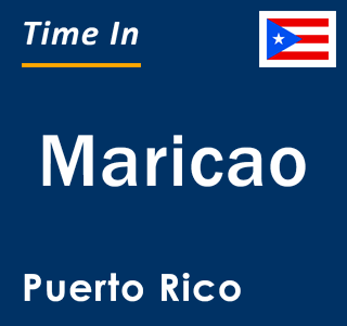 Current Local Time in Maricao, Puerto Rico