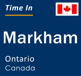 Current Local Time in Markham, Ontario, Canada