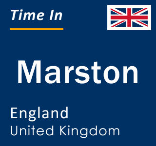 Current Local Time in Marston, England, United Kingdom