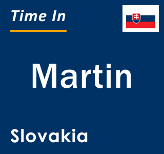 Current Local Time in Martin, Slovakia