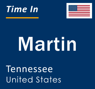 Current Local Time in Martin, Tennessee, United States
