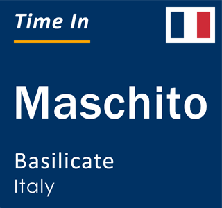Current Local Time in Maschito, Basilicate, Italy