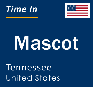 Current Local Time in Mascot, Tennessee, United States