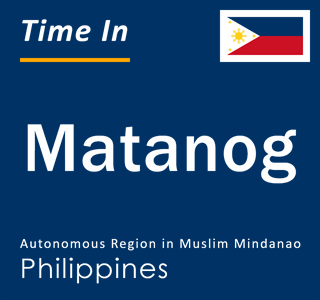 Current Local Time in Matanog, Autonomous Region in Muslim Mindanao ...