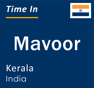 Current Local Time in Mavoor, Kerala, India