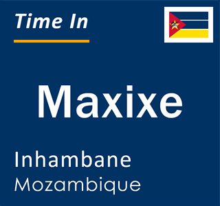 Current Local Time in Maxixe, Inhambane, Mozambique