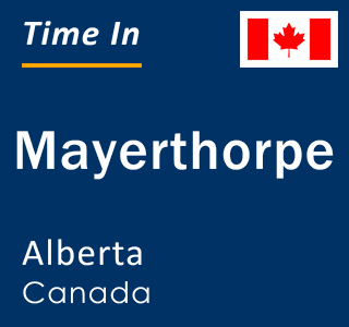 Current Local Time in Mayerthorpe, Alberta, Canada