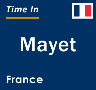 Current Local Time in Mayet, France