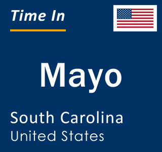 Current Local Time in Mayo, South Carolina, United States