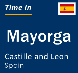 Current Local Time in Mayorga, Castille and Leon, Spain