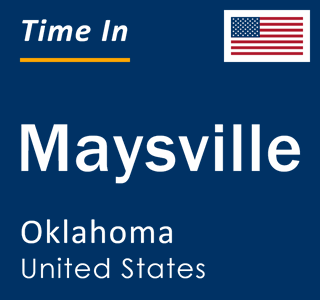 Current Local Time in Maysville, Oklahoma, United States