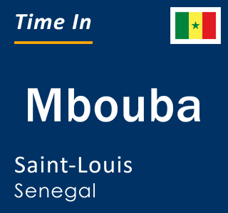 Current Local Time in Mbouba, Saint-Louis, Senegal