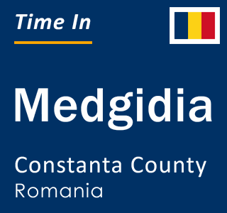 Current Local Time in Medgidia, Constanta County, Romania